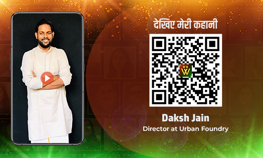 View the Story of Architect & Urban Designer Daksh Jain | Co-founder of Urban Foundry