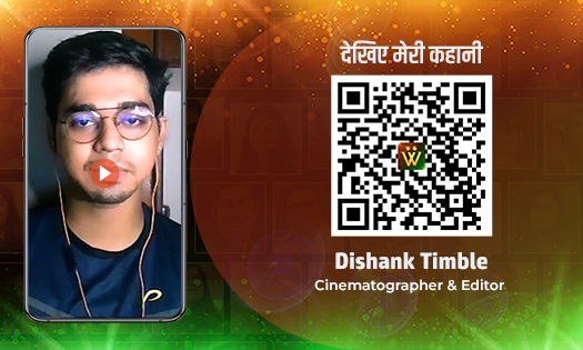 Dishank Timble, Cinematographer & Editor at Mumbai