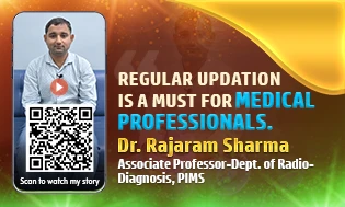 Meet an Enthusiastic Radiologist & Educator Dr. Rajaram Sharma | PIMS Umarda