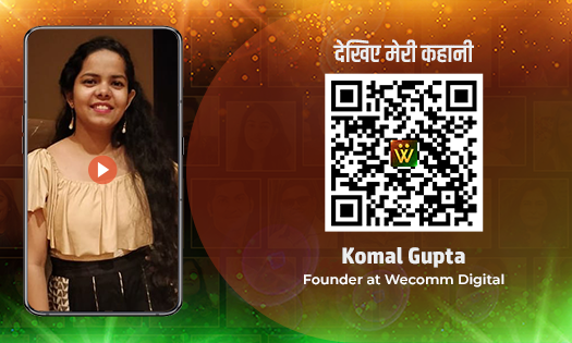 Watch the Story of Startup Founder Komal Gupta | Wecomm Digital