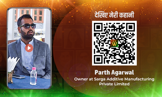 Parth Agarwal, Owner of Sarga Additive Manufacturing Private Limited ...